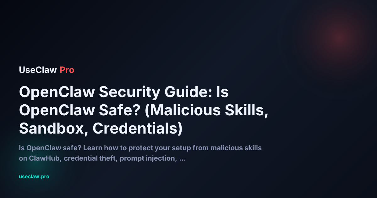 OpenClaw Security Guide: Is OpenClaw Safe? (Malicious Skills, Sandbox ...