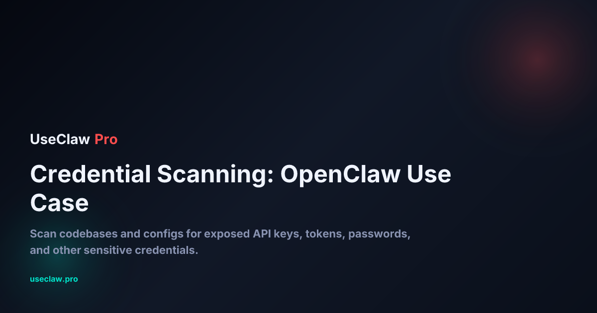 Credential Scanning: OpenClaw Security Use Case — How It Works | UseClawPro